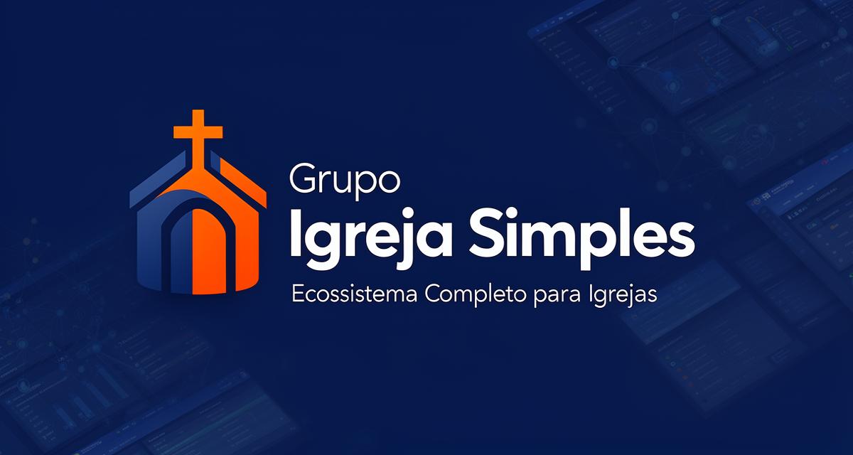 Sistema de Gestão para Igrejas | Grupo Igreja Simples